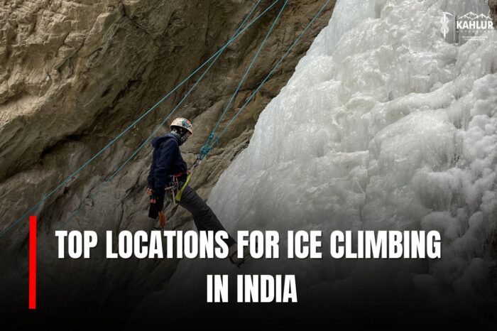 Top Locations for Ice Climbing in India - Kahlur Adventures