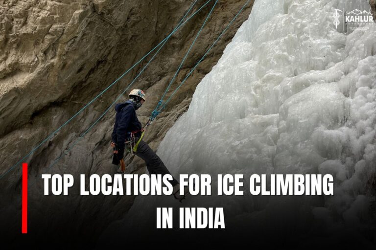 Top Locations for Ice Climbing in India - Kahlur Adventures